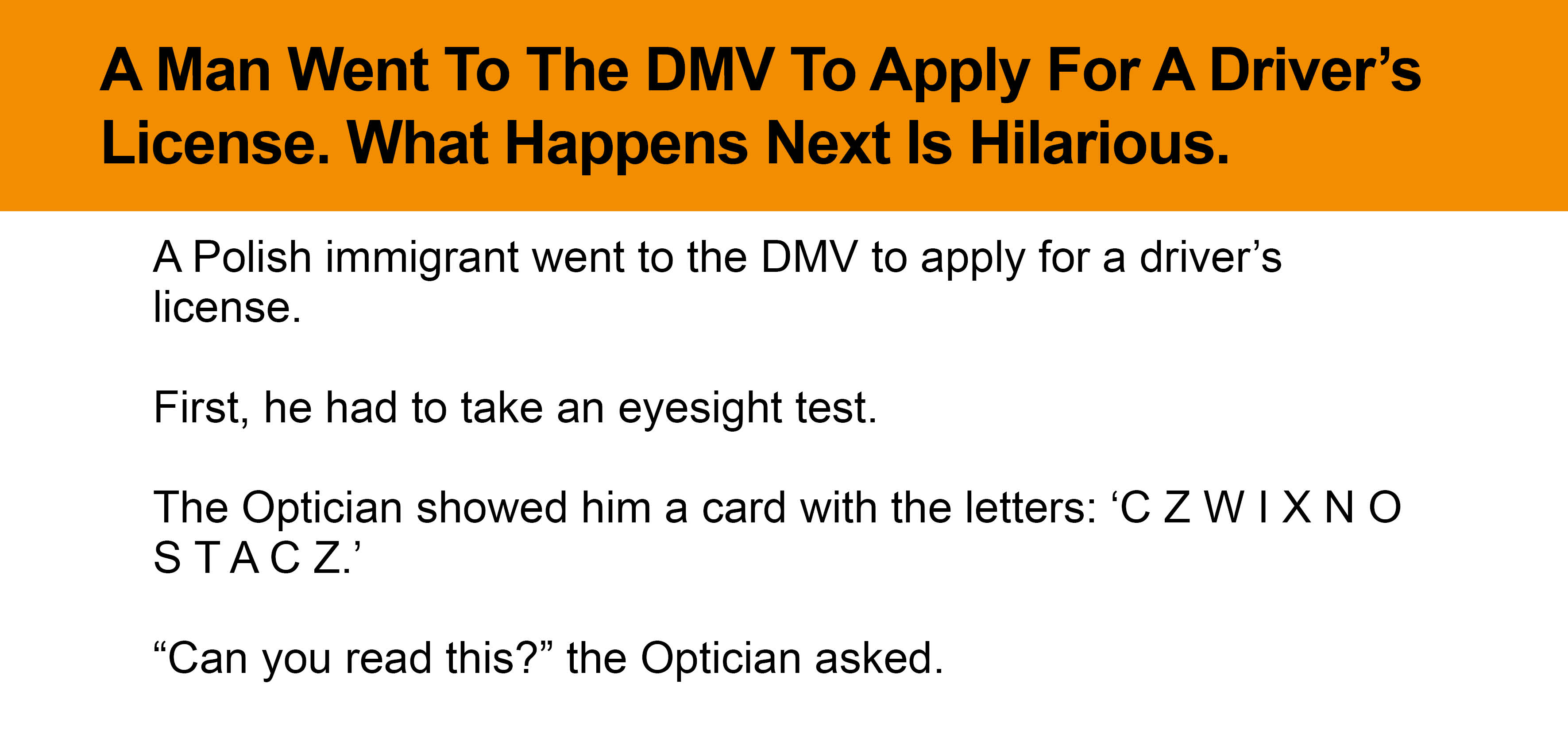 A Man Went To The DMV To Apply For A Driver's License.