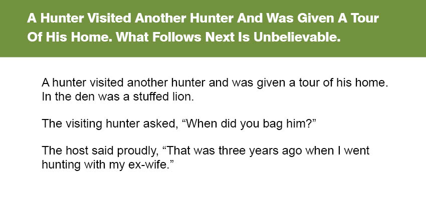 A Hunter Visited Another Hunter And Was Given A Tour Of His Home.