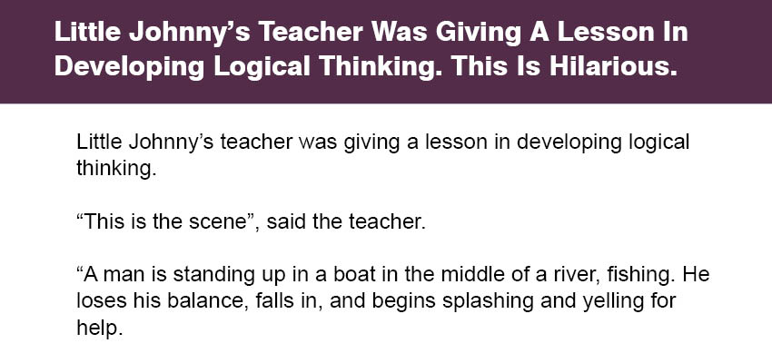 Little Johnny's Teacher Was Giving A Lesson In Developing Logical ...