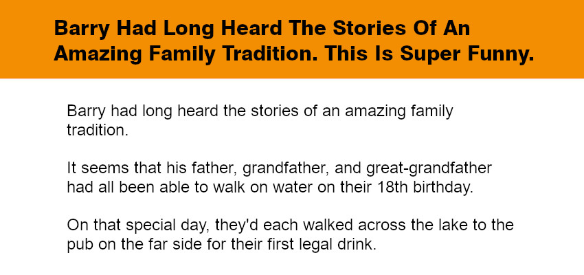 Barry Had Long Heard The Stories Of An Amazing Family Tradition.
