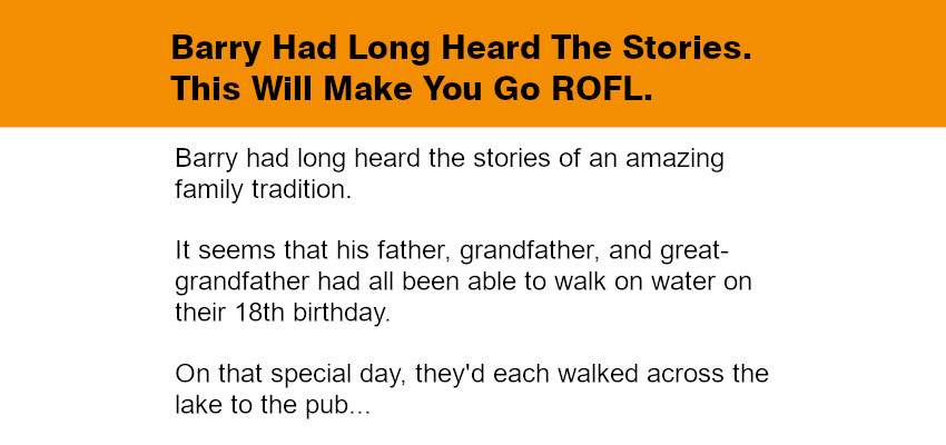 Barry Had Long Heard The Stories.