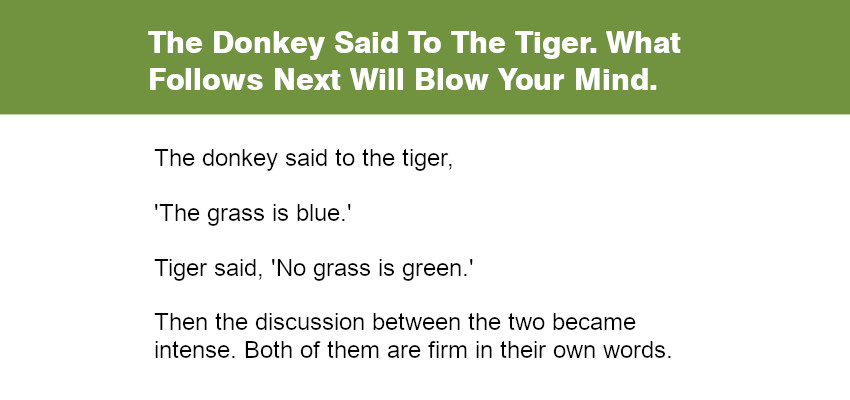 The Donkey Said To The Tiger.