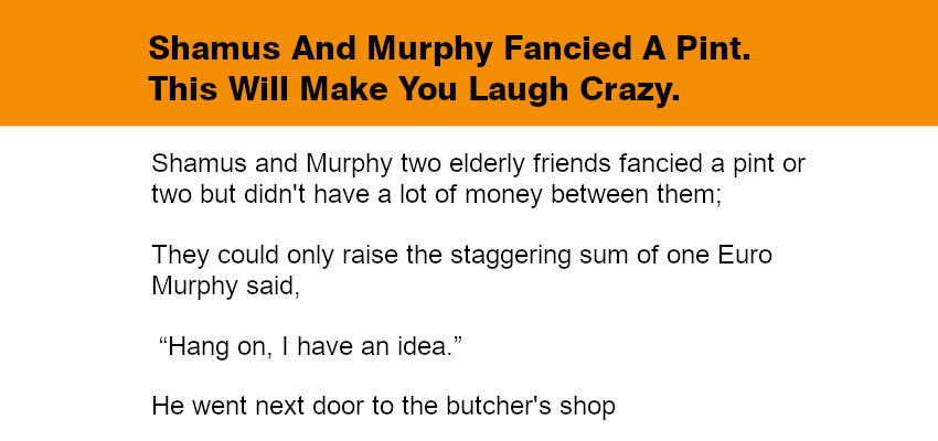 Shamus And Murphy Fancied A Pint.