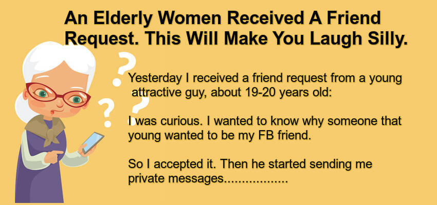 An Elderly Women Received A Friend Request.