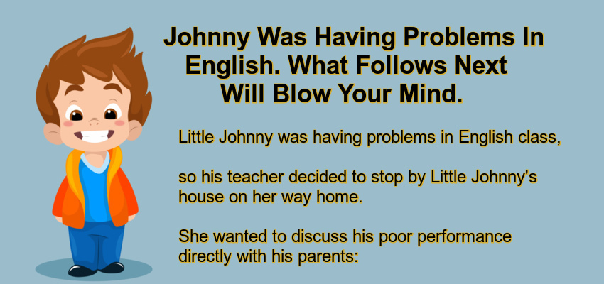 Johnny Was Having Problems In English.
