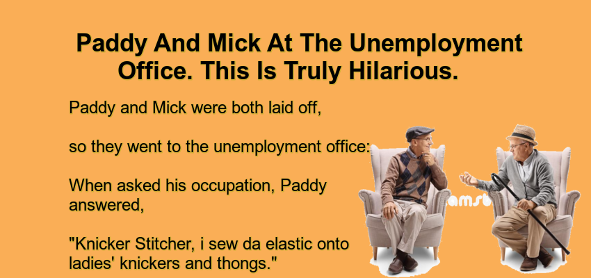 Paddy And Mick At The Unemployment Office: