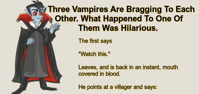 Three Vampires Are Bragging To Each Other.