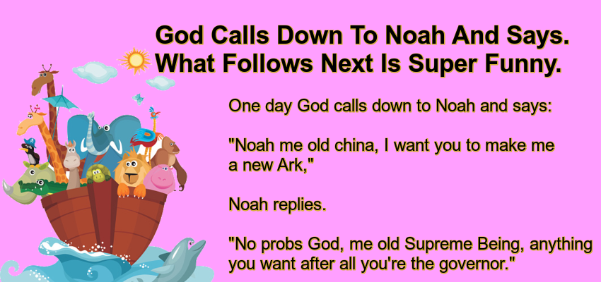 God Calls Down To Noah And Says.
