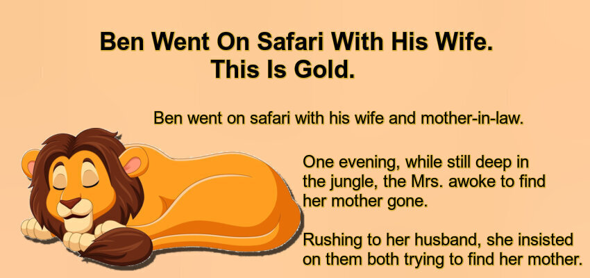 Ben Went On Safari With His Wife.