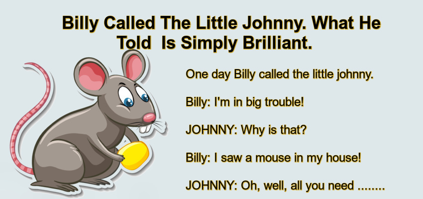 Billy Called The Little Johnny.