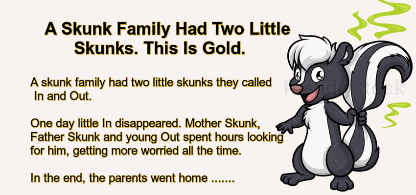 A Skunk Family Had Two Little Skunks.