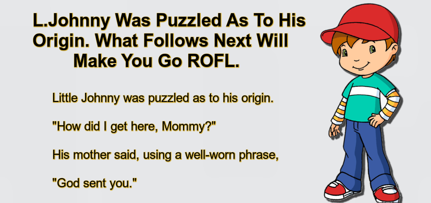 L.Johnny Was Puzzled As To His Origin.