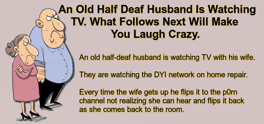 An Old Half Deaf Husband Is Watching TV.