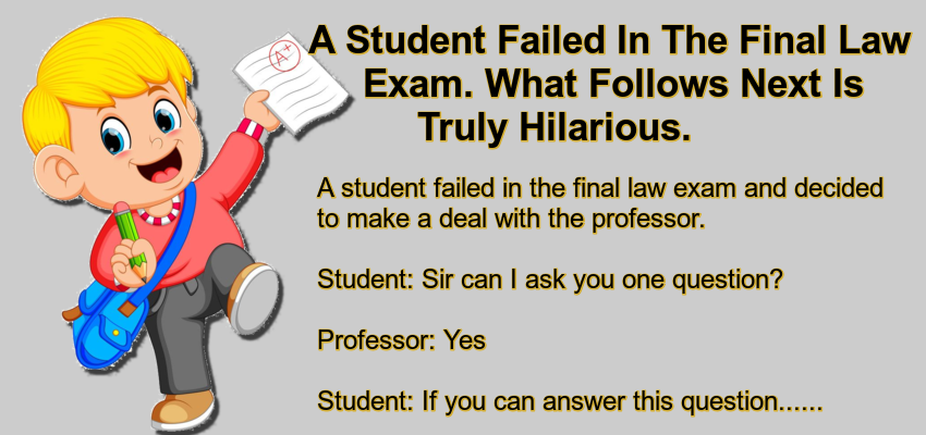A Student Failed In The Final Law Exam.