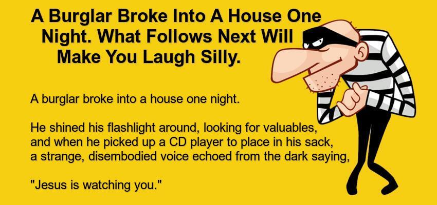 A Burglar Broke Into A House One Night.