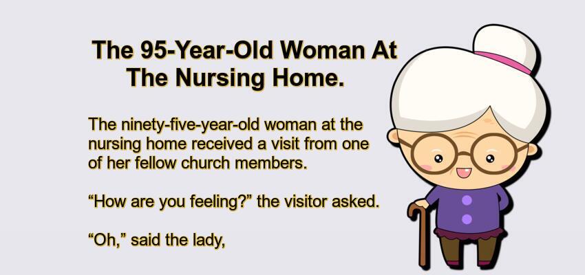 The 95-Year-Old Woman At The Nursing Home.