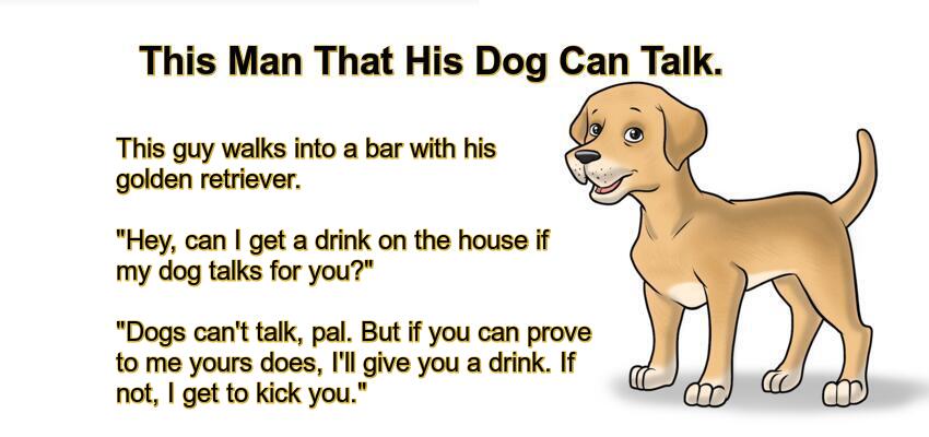 This Man That His Dog Can Talk.