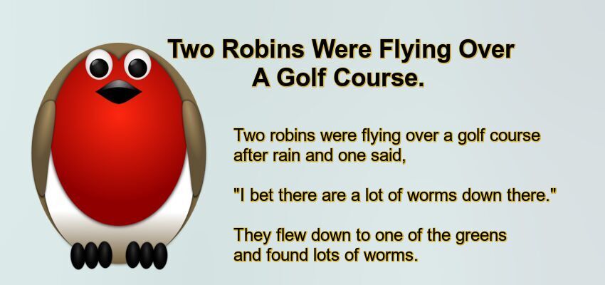 Two Robins Were Flying Over A Golf Course.
