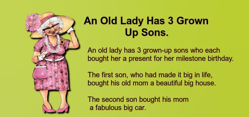 An Old Lady Has 3 Grown Up Sons.