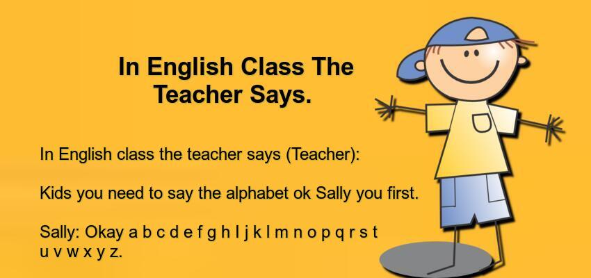 In English Class The Teacher Says.