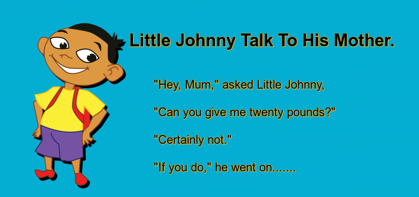 Little Johnny Talk To His Mother.