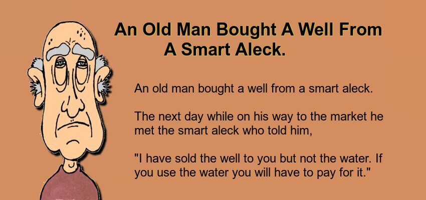 An Old Man Bought A Well From A Smart Aleck.