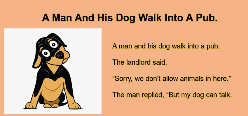 A Man And His Dog Walk Into A Pub.