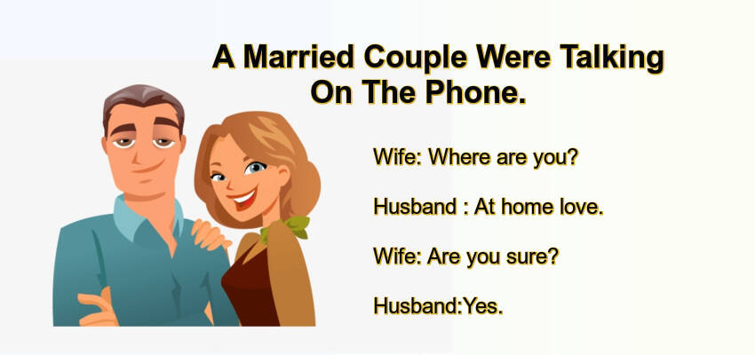 A Married Couple Were Talking On The Phone.