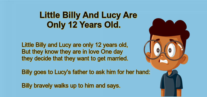 Little Billy And Lucy Are Only 12 Years Old.