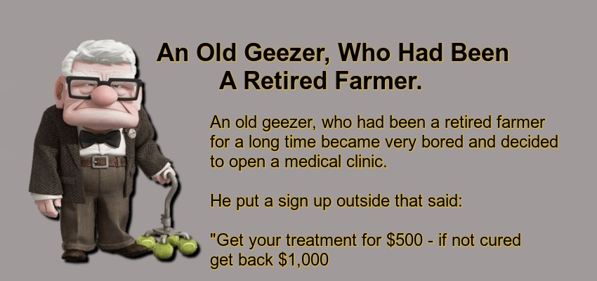An Old Geezer, Who Had Been A Retired Farmer.