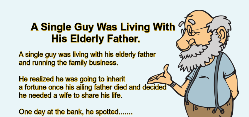 A Single Guy Was Living With His Elderly Father.
