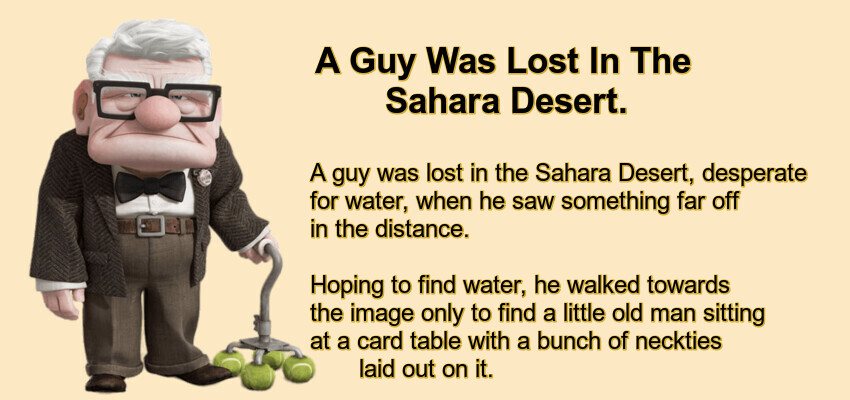 A Guy Was Lost In The Sahara Desert.