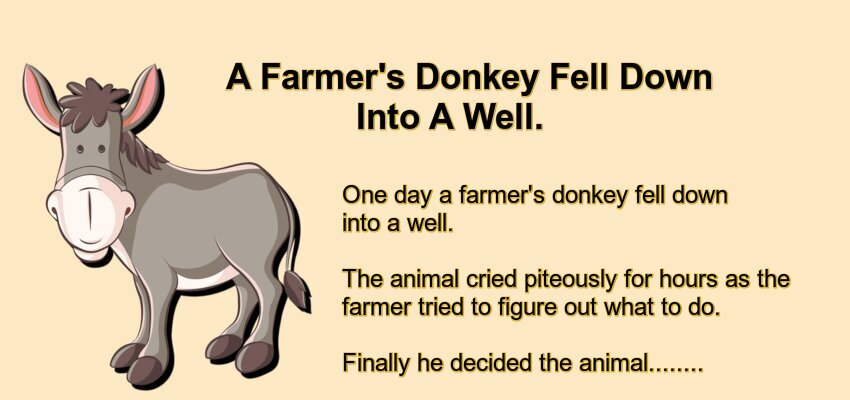 A Farmer's Donkey Fell Down Into A Well.