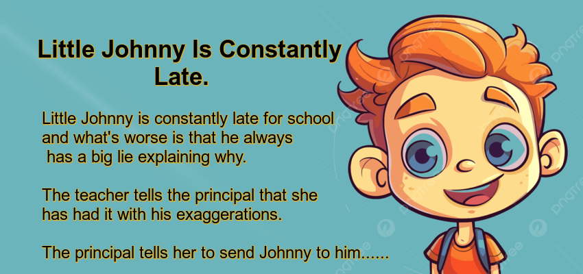 Little Johnny Is Constantly Late.