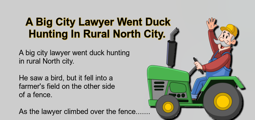 A Big City Lawyer Went Duck Hunting In Rural North City.