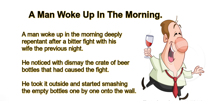 A Man Woke Up In The Morning.