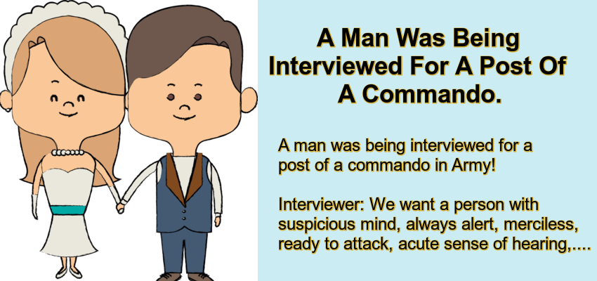 A Man Was Being Interviewed For A Post Of A Commando.