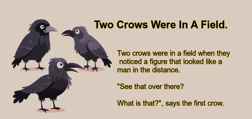 Two Crows Were In A Field.