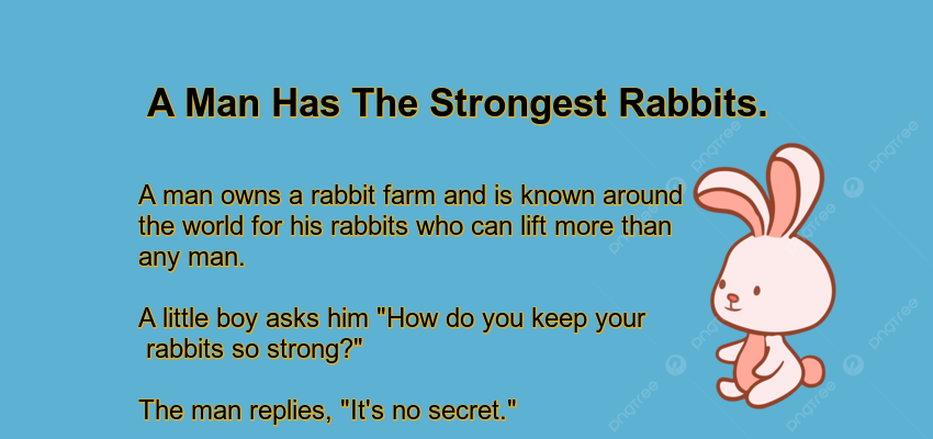 A Man Has The Strongest Rabbits.