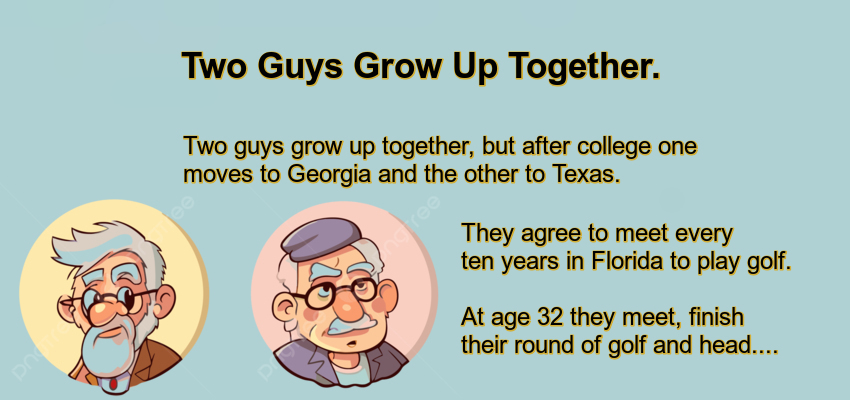 Two Guys Grow Up Together.