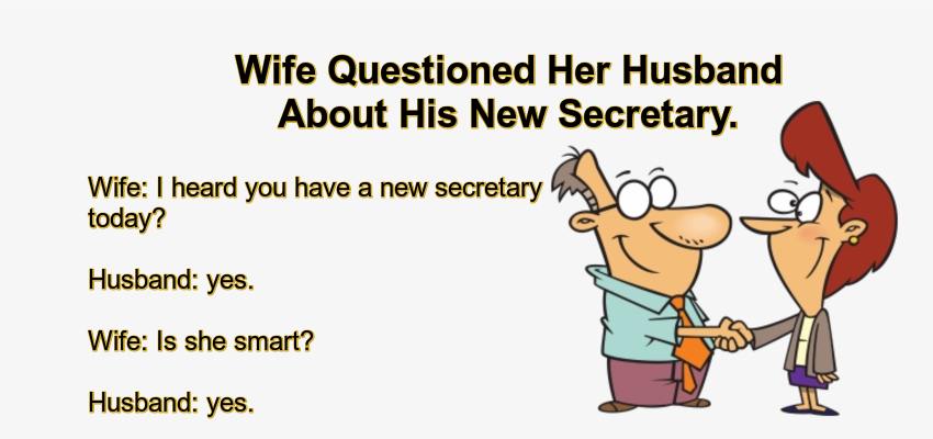 Wife Questioned Her Husband About His New Secretary.
