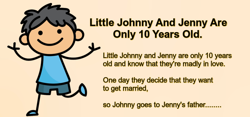 Little Johnny And Jenny Are Only 10 Years Old.