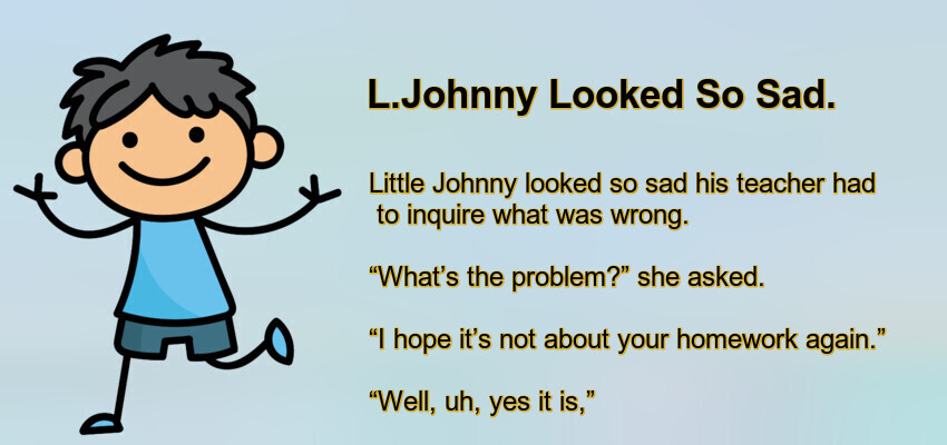 L.Johnny Looked So Sad.