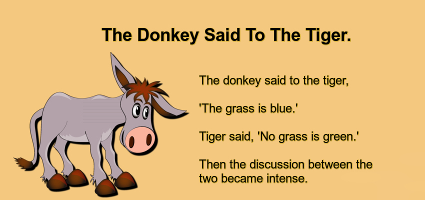 The Donkey Said To The Tiger.