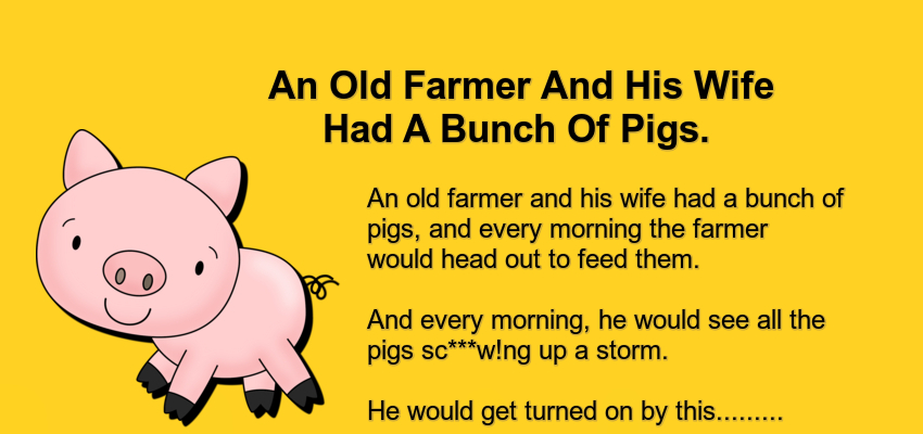 An Old Farmer And His Wife Had A Bunch Of Pigs.