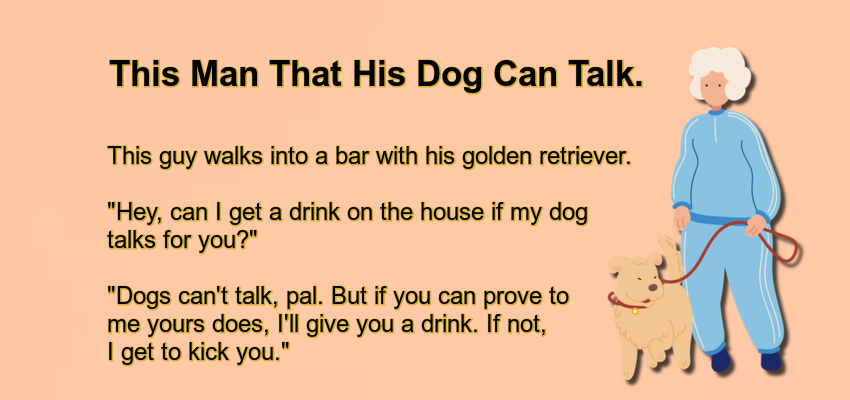 This Man That His Dog Can Talk.