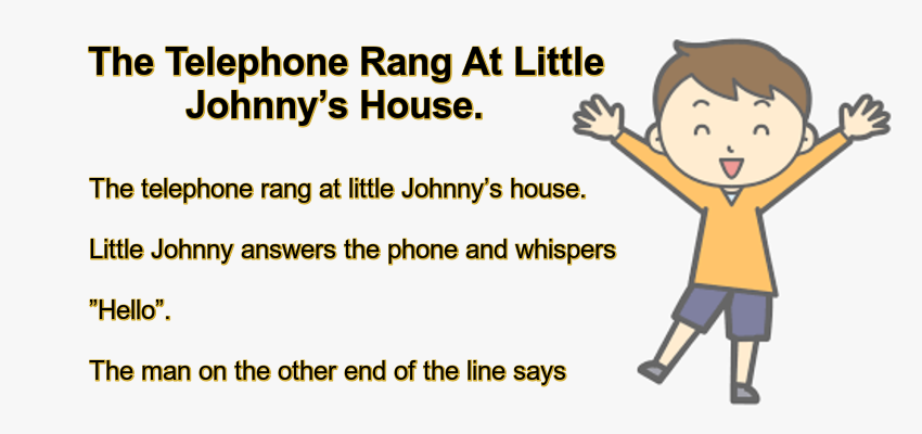 The Telephone Rang At Little Johnny’s House.