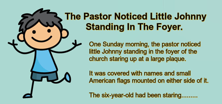 The Pastor Noticed Little Johnny Standing In The Foyer.