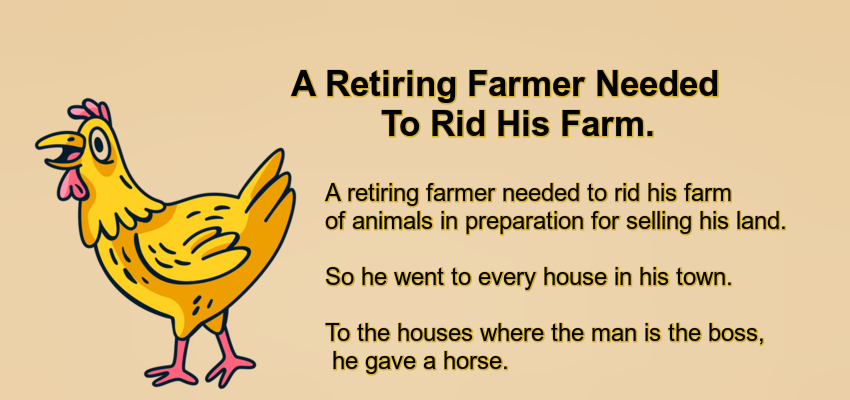 A Retiring Farmer Needed To Rid His Farm.