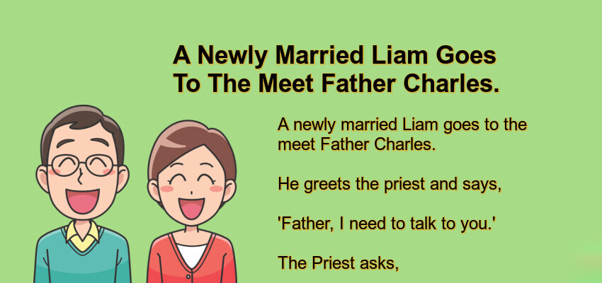 A Newly Married Liam Goes To The Meet Father Charles.